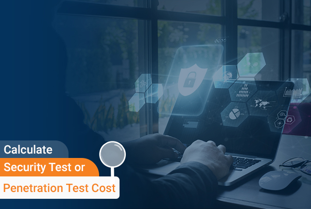 Calculate Security Test or Penetration Test Costs for the Customer