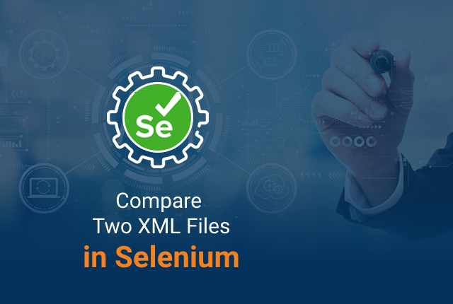 How to Compare XML Files in Selenium?